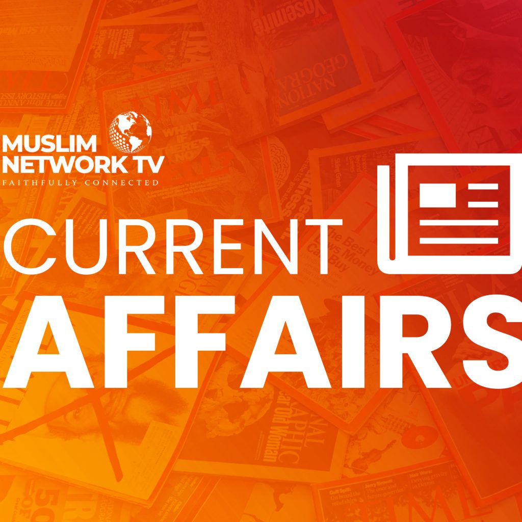 Current Affairs Archives - Muslim Network TV